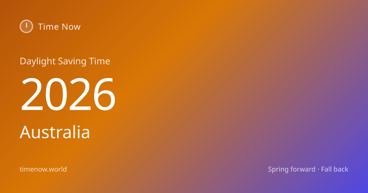 Daylight Saving Time 2026 in Australia: Dates and Times | Time Now