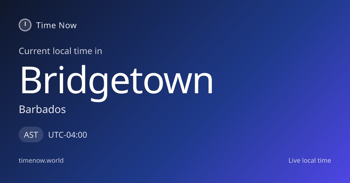 Current Time in Bridgetown, Barbados | Time Now