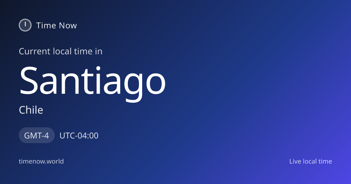 Current Time in Santiago, Chile | Time Now
