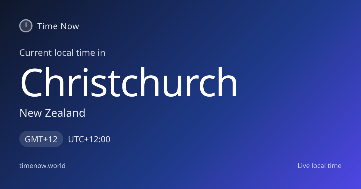 Current Time in Christchurch, New Zealand | Time Now