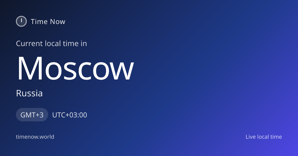 Current Time in Moscow, Russia | Time Now