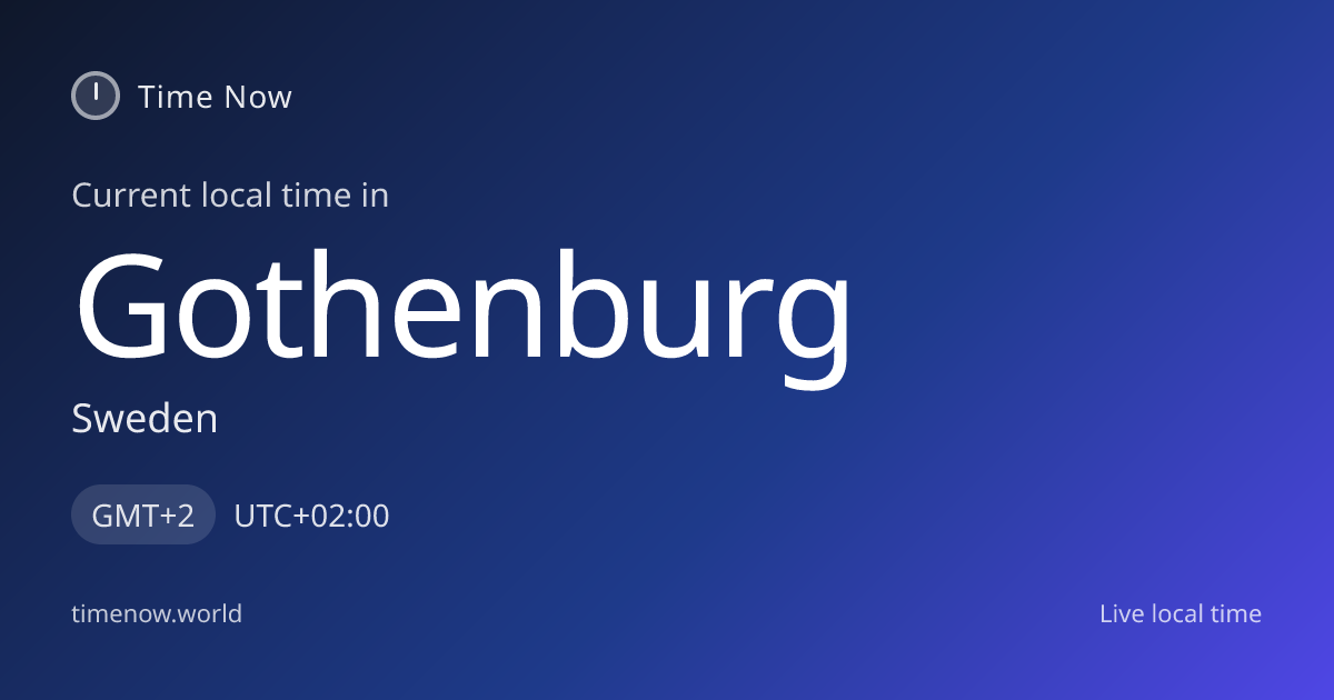 Current Time in Gothenburg, Sweden | Time Now